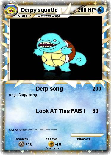 Pokémon Derpy squirtle 22 22 - Derp song - My Pokemon Card