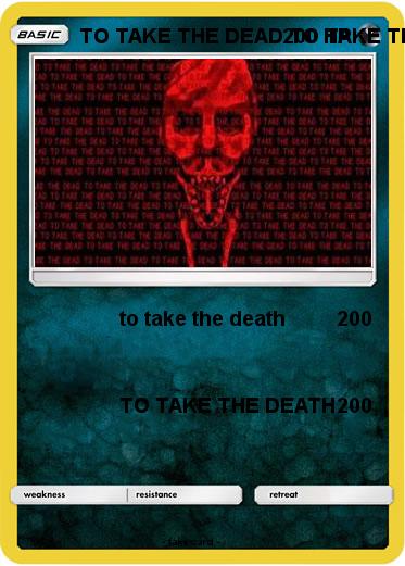 Pokémon TO TAKE THE DEAD TO TAKE THE DEATH - to take the death - My ...