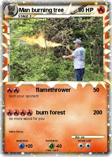 Pokémon Man burning tree - flamethrower - My Pokemon Card