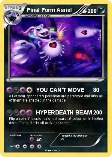 Pokémon Final Form Asriel 1 1 - YOU CAN'T MOVE - My Pokemon Card